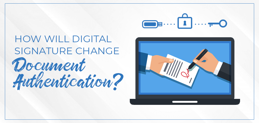 How Will Digital Signature Change Document Authentication? | Truecopy