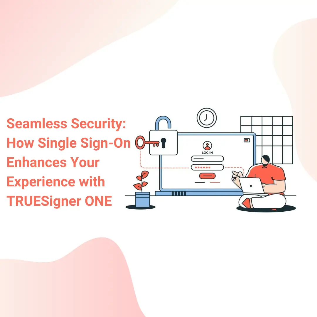 How Single Sign-On Enhances Your Experience with TRUESigner ONE?