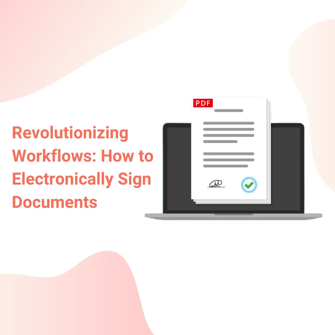Revolutionizing Workflows: How to Electronically Sign Documents | Truecopy