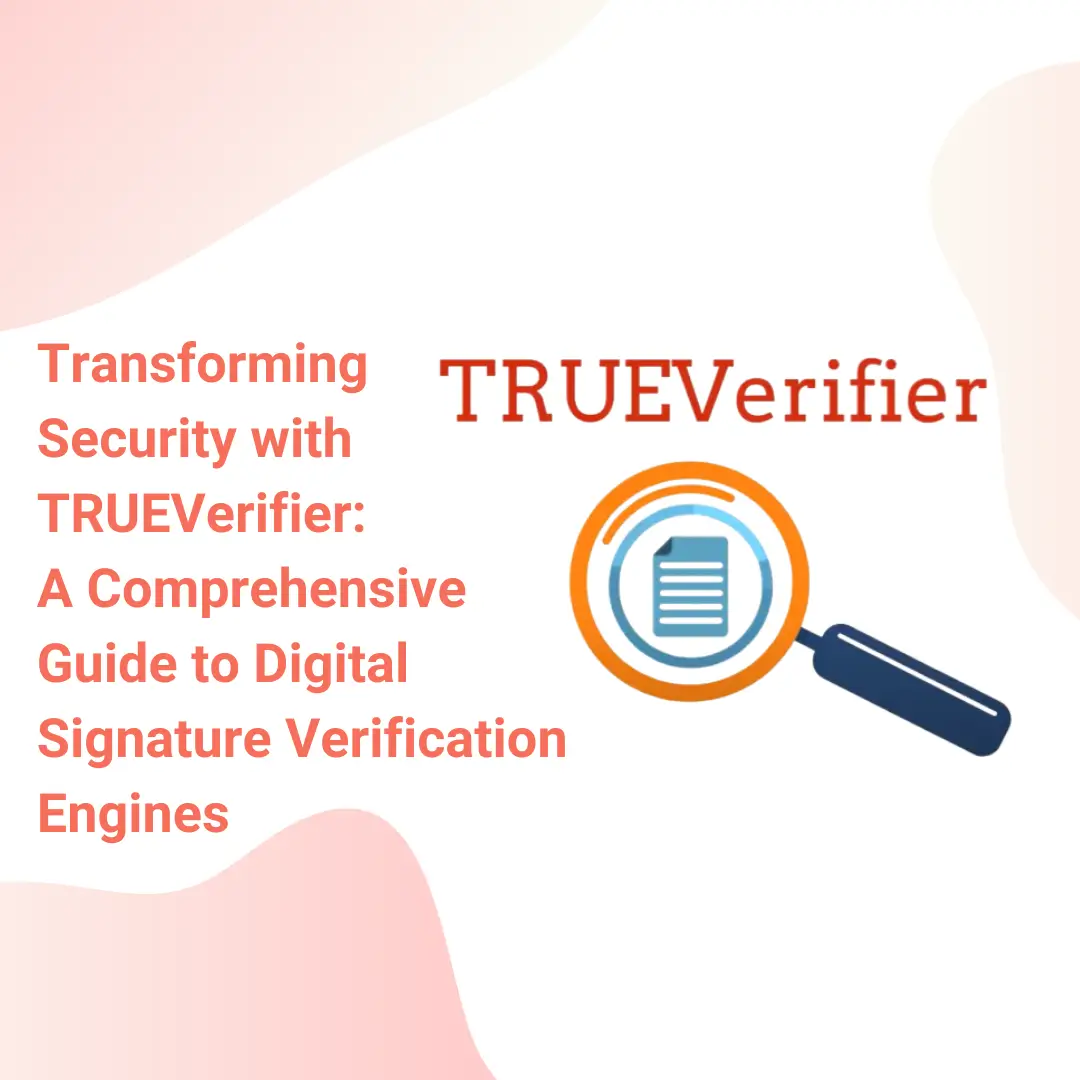Transforming Security with TRUEVerifier: A Comprehensive Guide to ...