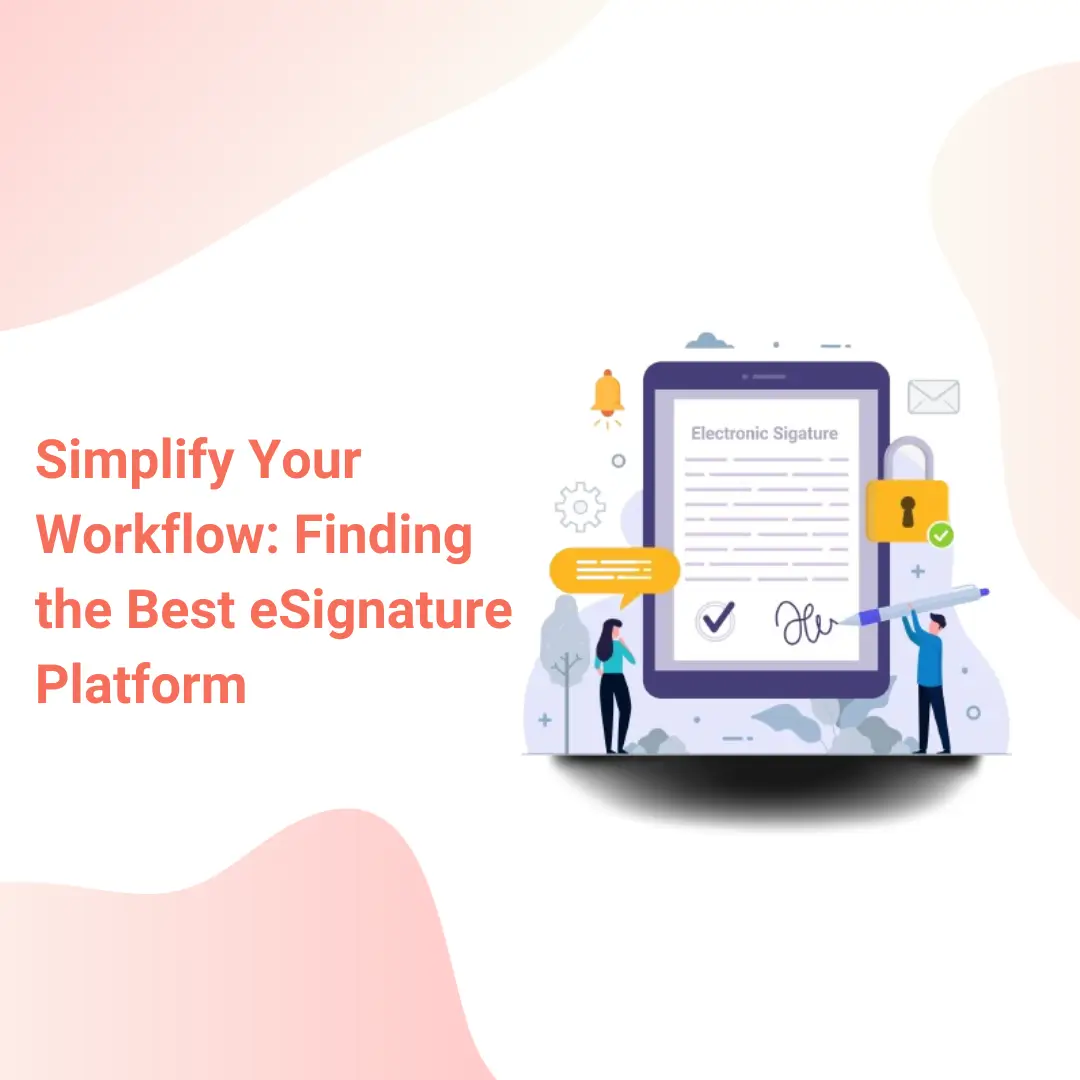 Simplify Your Workflow: Finding the Best eSignature Platform | Truecopy