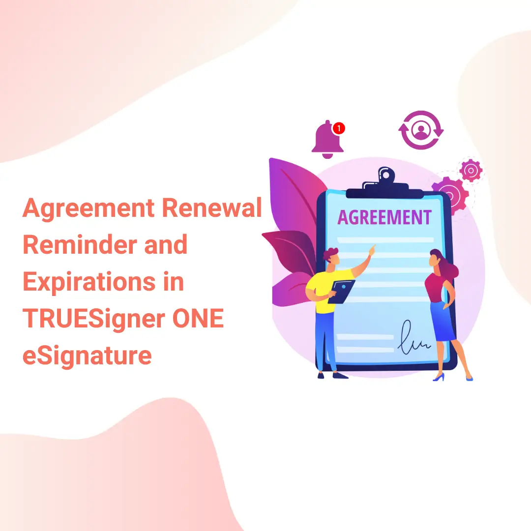 Agreement Renewal Reminder and Expirations in TRUESigner ONE eSignature ...