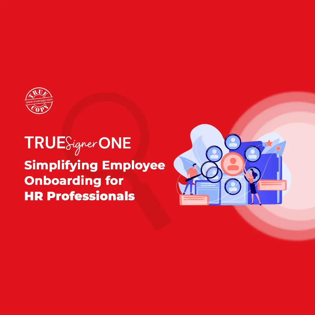 Simplifying Employee Onboarding for HR Professionals: TRUESigner ONE