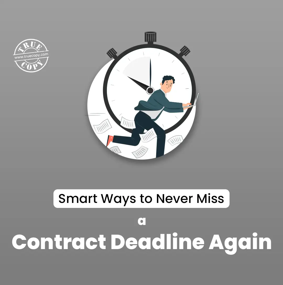 Smart Ways to Never Miss a Contract Deadline Again | Truecopy
