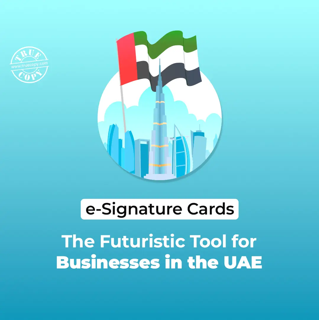 e-Signature Cards: The Futuristic Tool for Businesses in the UAE | Truecopy