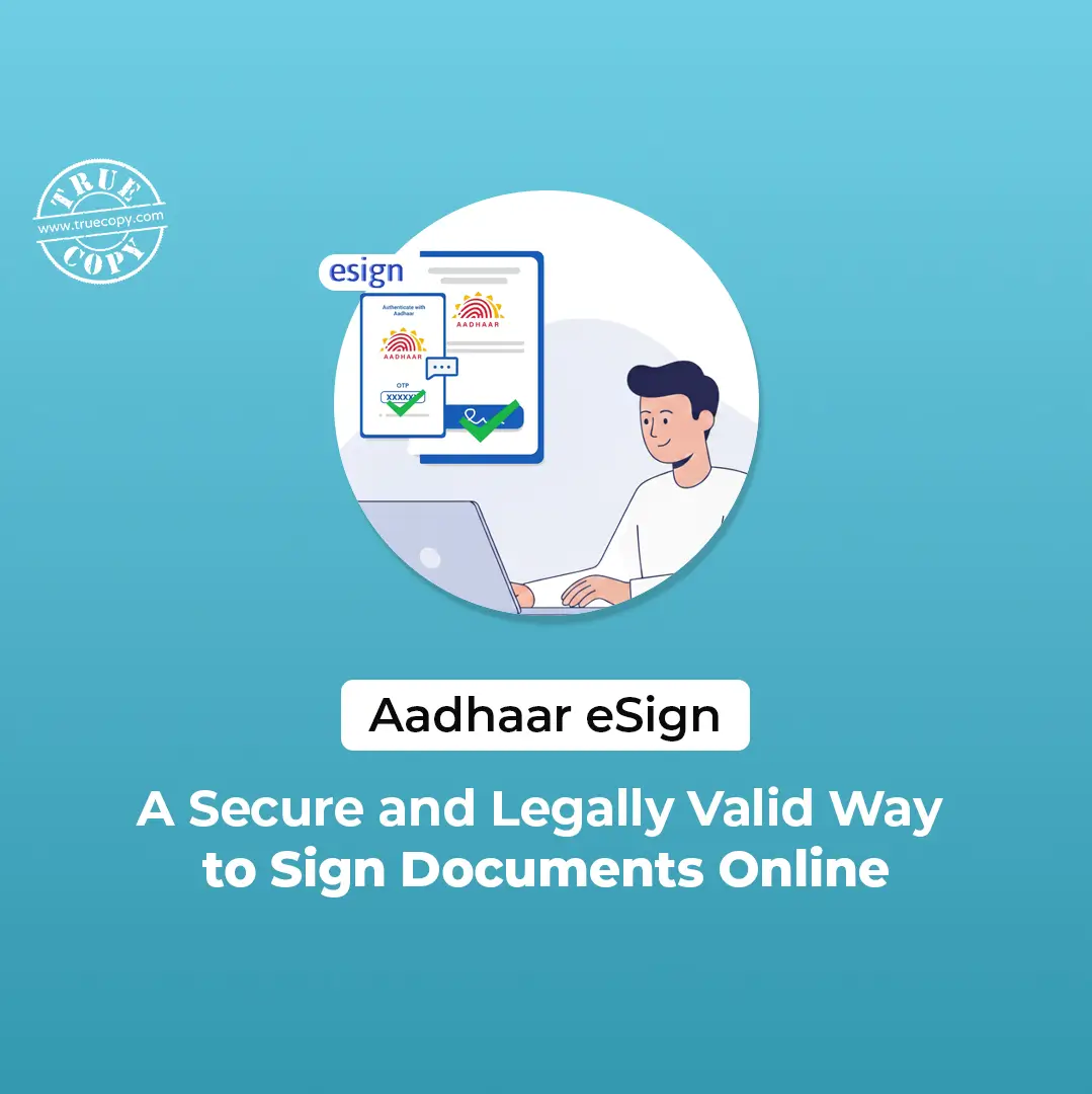 Aadhaar eSign: A Secure and Legally Valid Way to Sign Documents Online