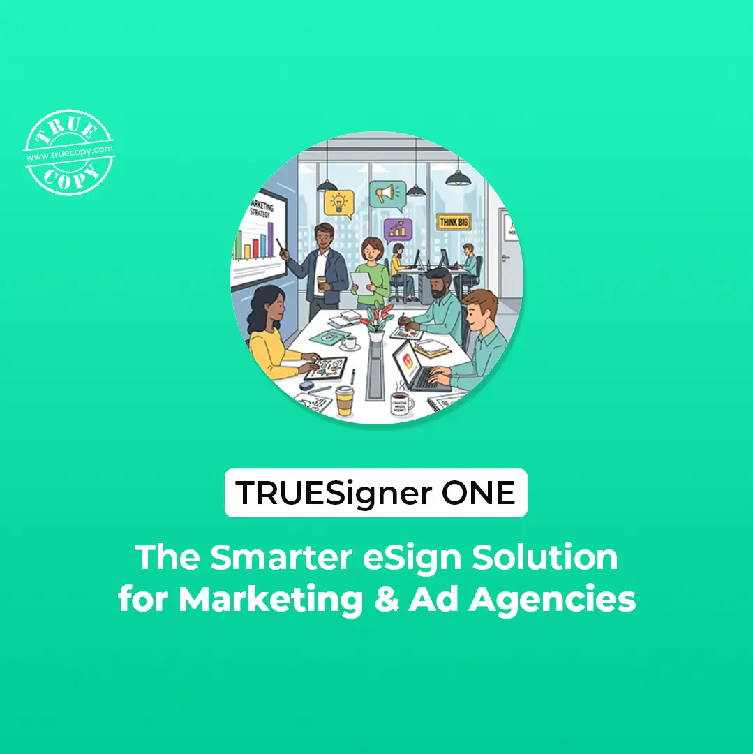 The Smarter eSign Solution for Marketing & Ad Agencies: TRUESigner ONE