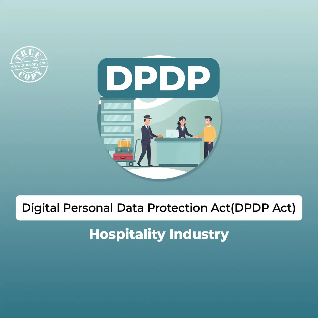 Digital Personal Data Protection Act (DPDP Act): Hospitality Industry